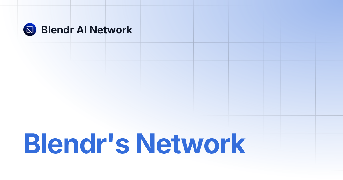 Blendr's Network | Blendr AI Network